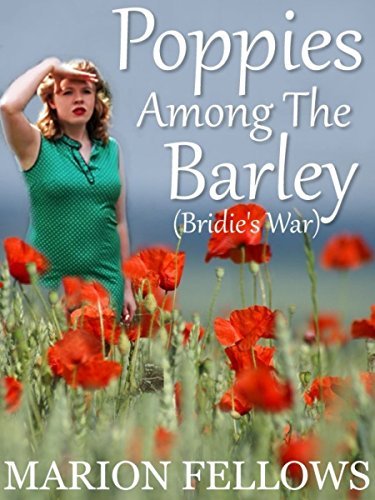 Poppies Among The Barley: Bridie's War by Marion Fellows | Goodreads