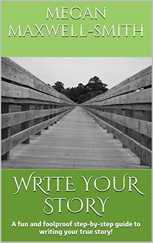 Write Your Story: A fun and foolproof step-by-step guide to writing ...