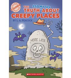 The Truth and Myths About Creepy Places by L.A. Peacock | Goodreads