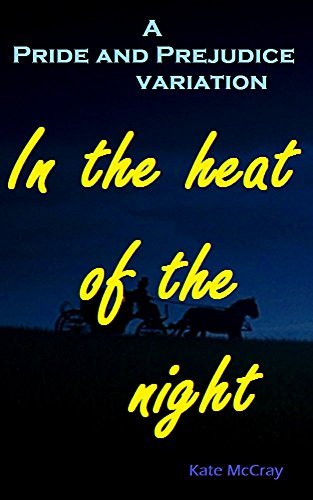 In the Heat of the Night: A Pride and Prejudice variation by Kate ...