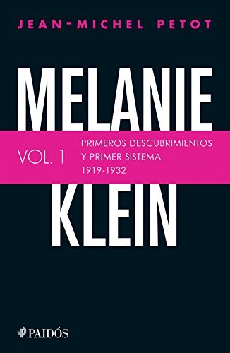 Melanie Klein. Primeros descubrimientos y primer sistema 1919-1932. (Fuera de colección) by Jean ...