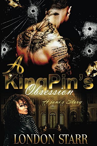 A Kingpin's Obsession: Ajoni's Story by London Starr | Goodreads