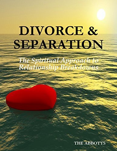 Divorce & Separation: The Spiritual Approach to Relationship Breakdowns ...