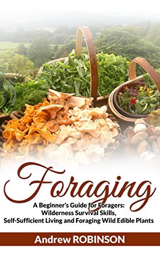 Foraging: A Beginner's Guide for Foragers: Wilderness Survival Skills ...