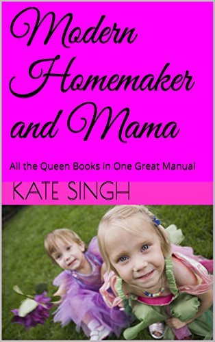Modern Homemaker and Mama: All the Queen Books in One Great Manual by ...