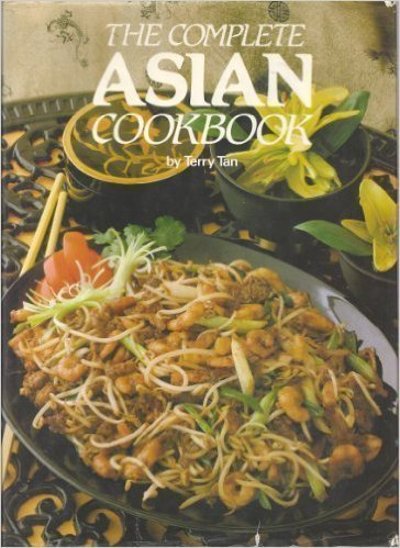 Complete Asian Cookbook by Terry Tan | Goodreads