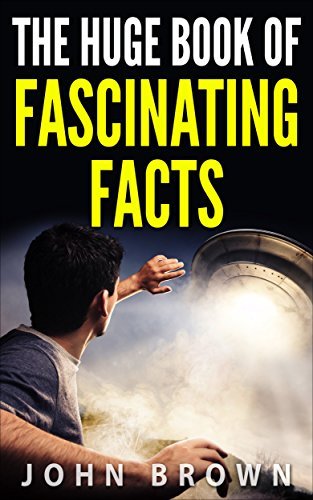 The Huge Book of Fascinating Facts by John Brown | Goodreads