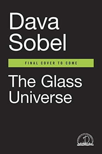 The Glass Universe: How the Ladies of the Harvard Observatory Took the ...