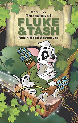 The Tales of Fluke and Tash - Robin Hood Adventure by Mark Elvy | Goodreads