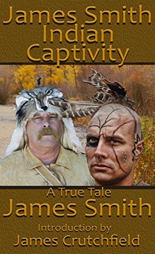 James Smith Indian Captivity by James Smith | Goodreads