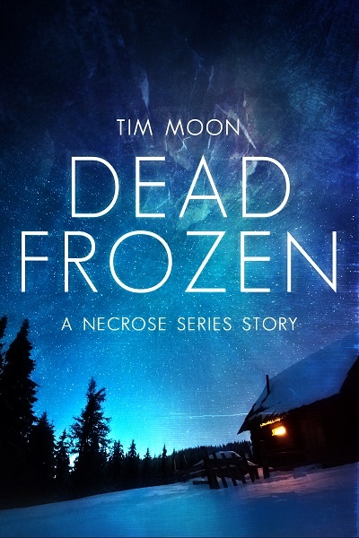 Dead Frozen: A Necrose Series Story (Northern Infection) by Tim Moon ...