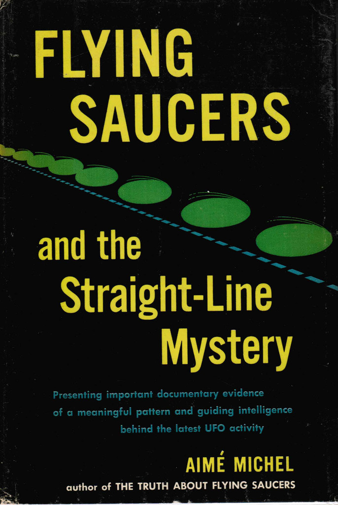 Flying Saucers and the Straight-Line Mystery by Aimé Michel | Goodreads