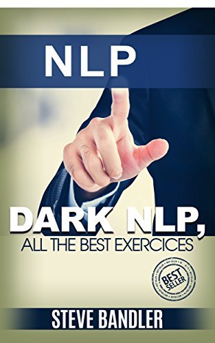 NLP: Dark NLP, Best NLP Exercices by Steve Bandler | Goodreads