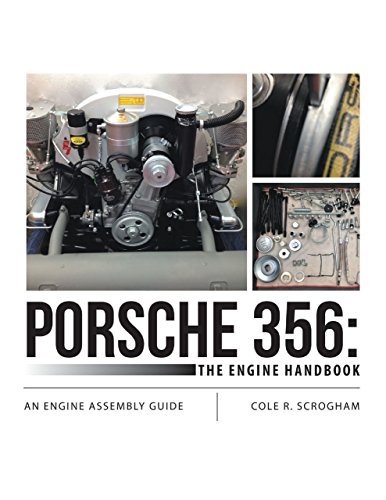 Porsche 356: The Engine Handbook: An Engine Assembly Guide by Cole R ...
