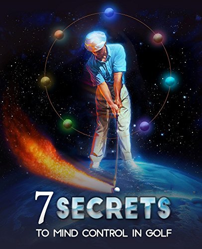 The 7 Secrets to Mind Control in Golf by Peter Croker | Goodreads