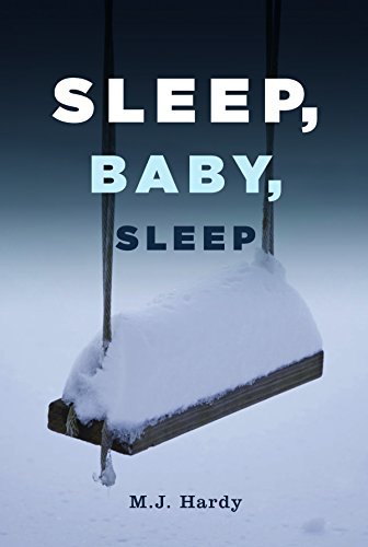 Sleep, Baby, Sleep by M.J. Hardy | Goodreads