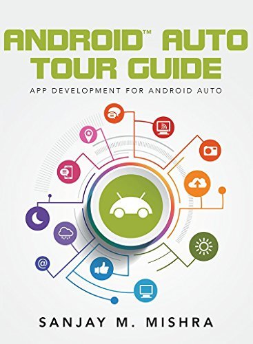 Android Auto Tour Guide: App Development for Android Auto by Sanjay M ...