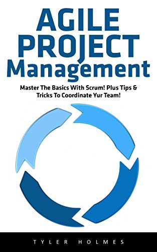 Agile Project Management: Master The Basics With Scrum! Plus Tips ...