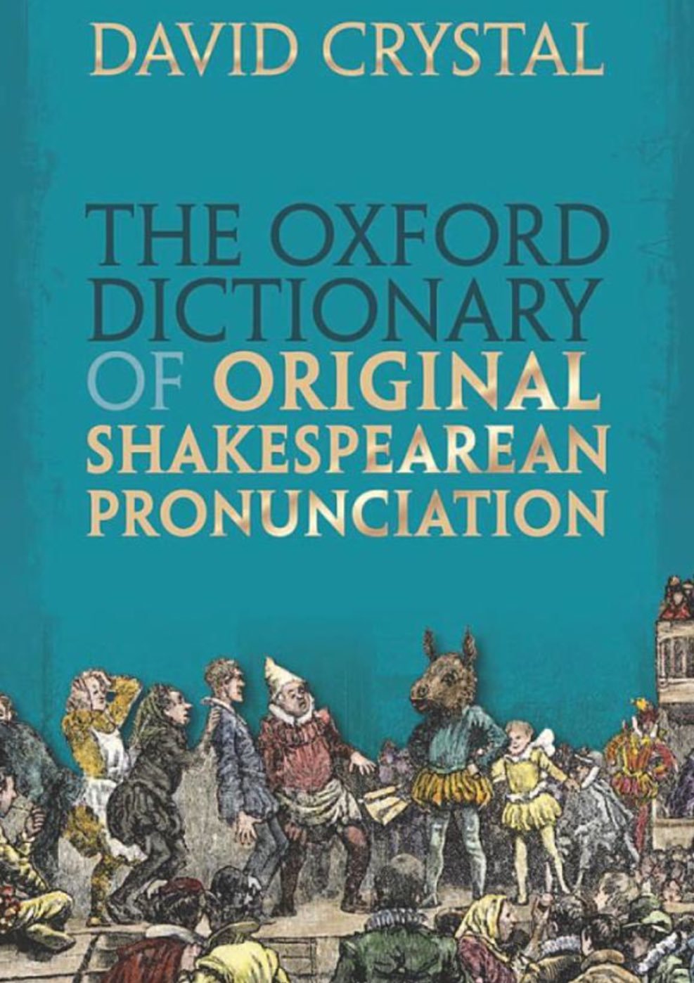 The Oxford Dictionary of Original Shakespearean Pronunciation by David ...