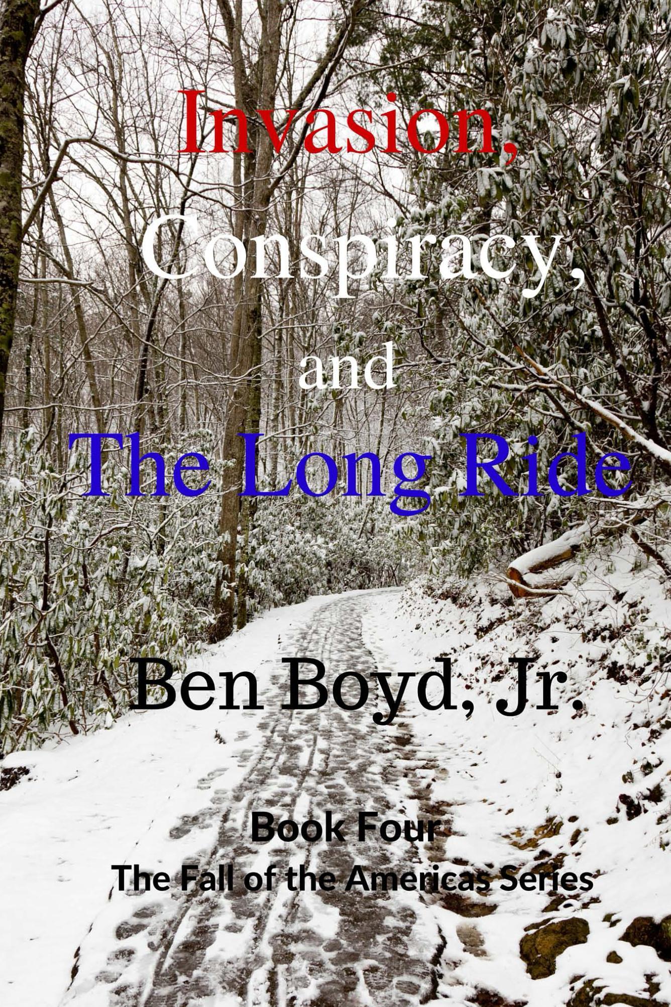 Invasion, Conspiracy, and The Long Ride by Ben Boyd Jr. | Goodreads