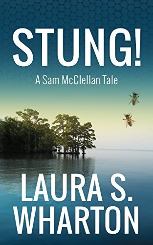 Stung!: A Sam McClellan Tale by Laura Wharton | Goodreads