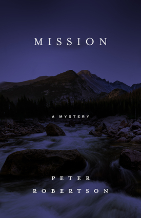 Mission by Peter Robertson | Goodreads