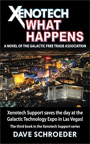 Xenotech What Happens (Xenotech Support, #3) by Dave Schroeder | Goodreads