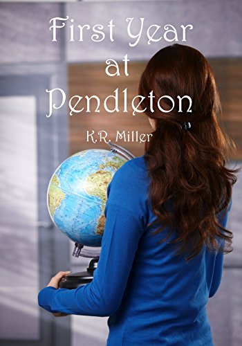 First Year at Pendleton (The Pendleton School Book 1) by K.R. Miller ...