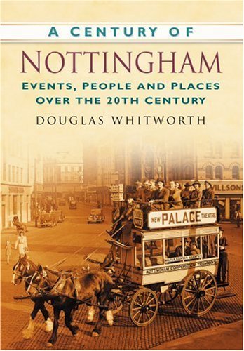 A Century of Nottingham by Douglas Whitworth | Goodreads