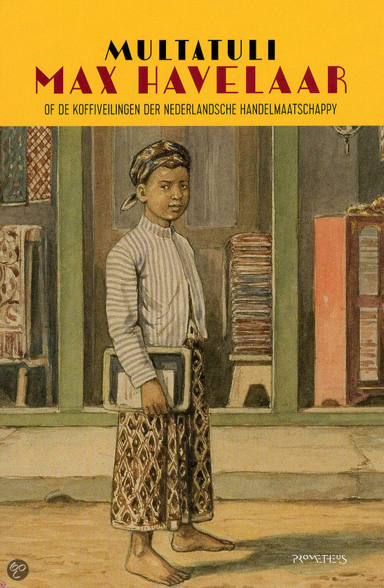 Max Havelaar: of de koffieveilingen der Nederlandsche ...