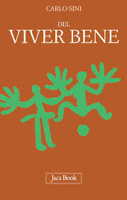 Del viver bene by Carlo Sini | Goodreads