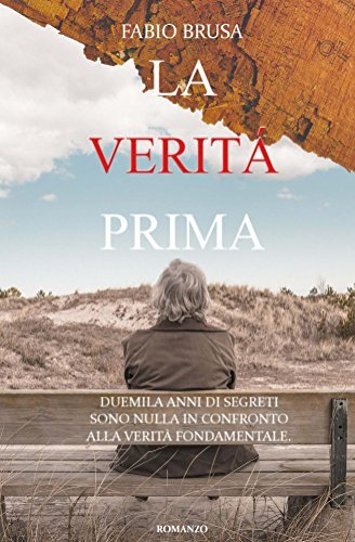 La verità prima (Italian Edition) by Fabio Brusa | Goodreads