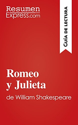 Romeo y Julieta de William Shakespeare (Guía de lectura): Resumen y análisis completo by Cécile ...