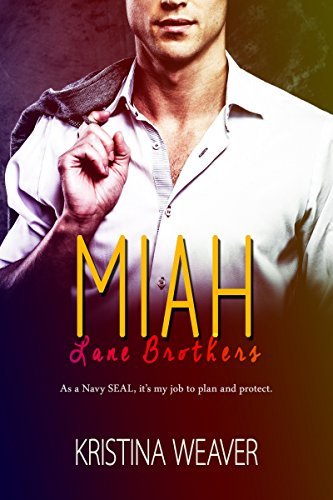 MIAH (Lane Brothers Book 2) by Kristina Weaver | Goodreads