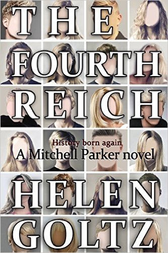 The Fourth Reich (Mitchell Parker #3) by Helen Goltz | Goodreads