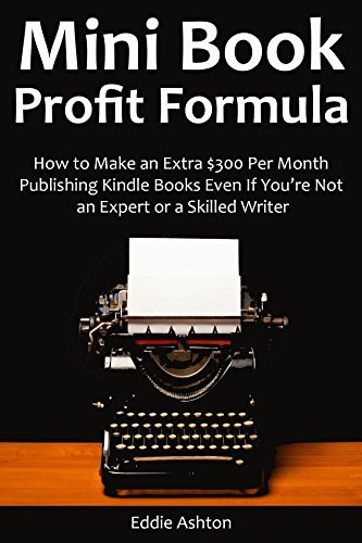 MINI BOOK PROFIT FORMULA: How to Make an Extra $300-$1,000 Per Month ...