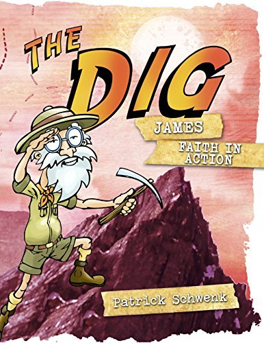 The Dig for Kids: James by Patrick Schwenk | Goodreads