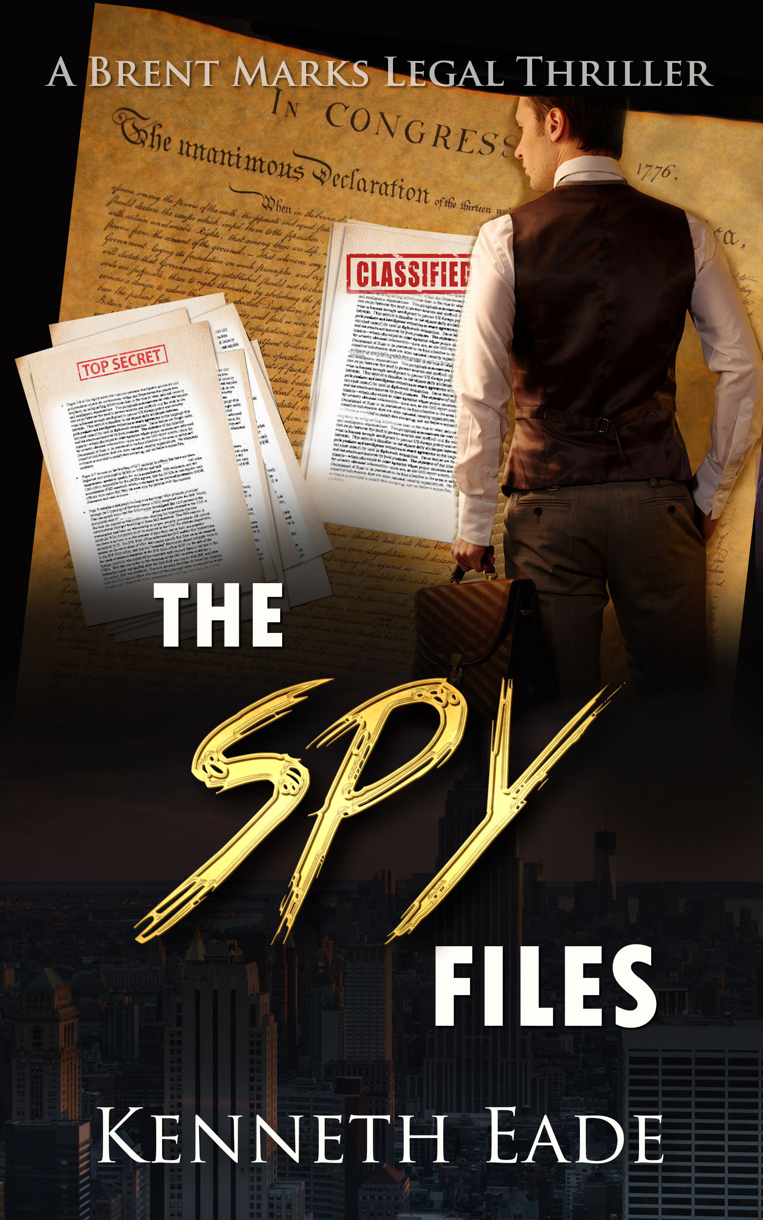 The Spy Files: A Brent Marks Legal Thriller by Kenneth Eade | Goodreads