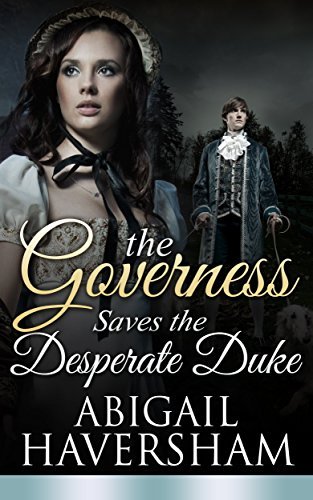 The Governess Saves the Desperate Duke by Abigail Haversham | Goodreads