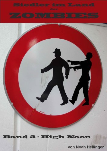 High Noon (Siedler im Land der Zombies 3) by Noah Hellinger | Goodreads