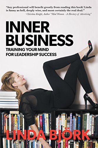 Inner Business: Training Your Mind for Leadership Success by Linda ...