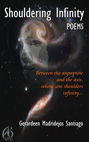 Shouldering Infinity: Poems by Gerardeen Santiago | Goodreads