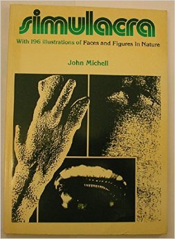 Simulacra: Faces and Figures in Nature by John Michell | Goodreads