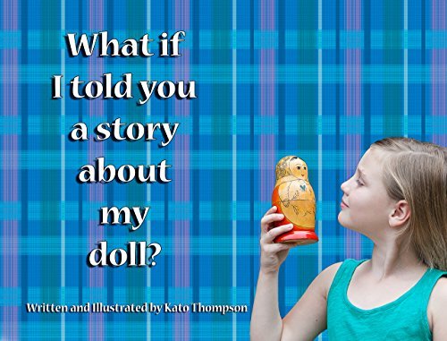 What if I Told You a Story About My Doll? by Kato Thompson | Goodreads