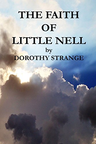The Faith Of Little Nell by Dorothy Strange | Goodreads