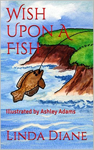 Wish Upon A Fish: illustrated by Ashley Adams by Linda Diane | Goodreads