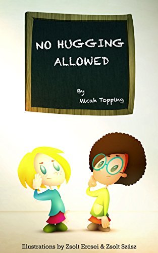 No Hugging Allowed by Micah Topping | Goodreads