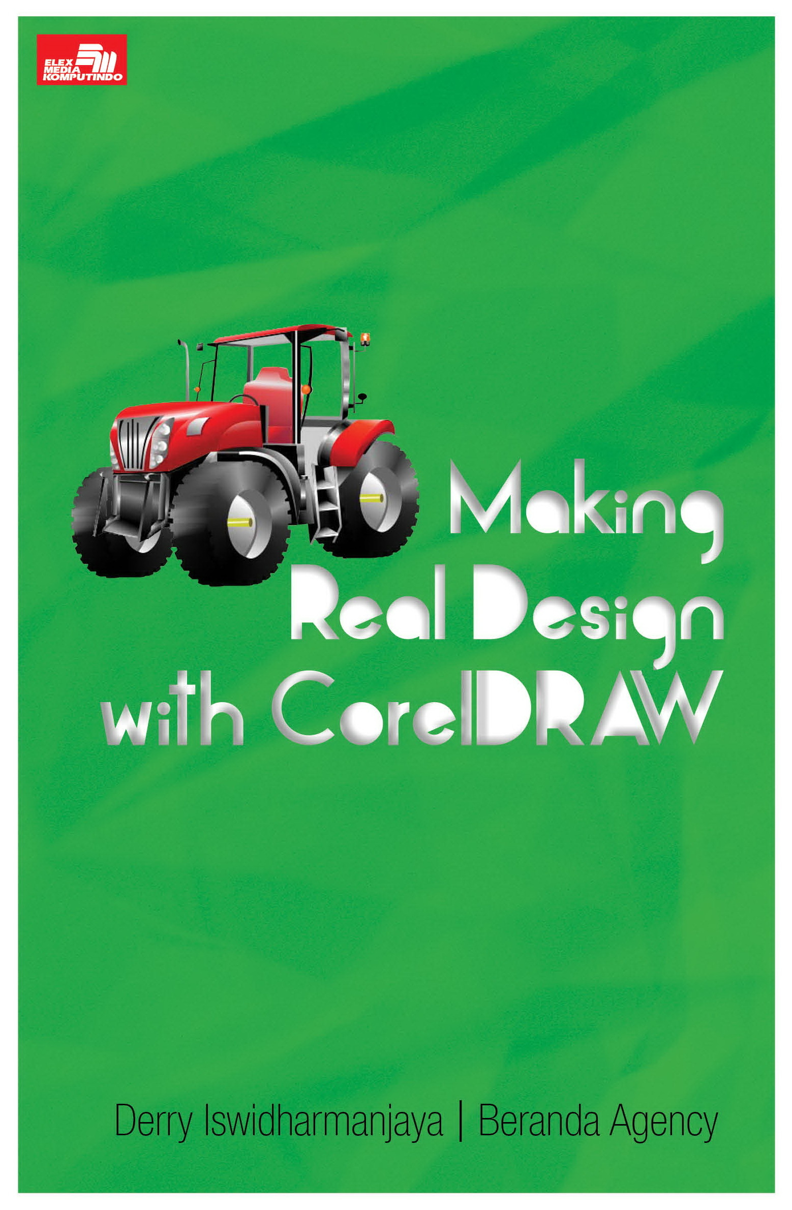 Making Real Design with CorelDRAW by Derry Iswidharmanjaya | Goodreads