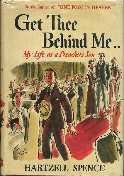 Get Thee Behind Me: My Life as a Preacher's Son by Hartzell Spence ...