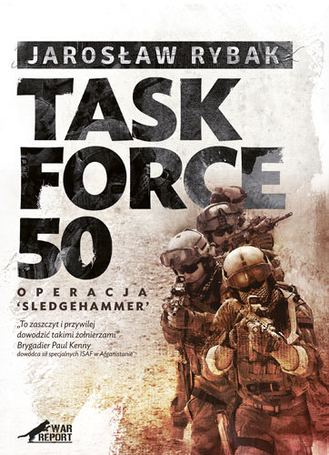 Task Force 50: Operacja Sledgehammer by Jarosław Rybak | Goodreads
